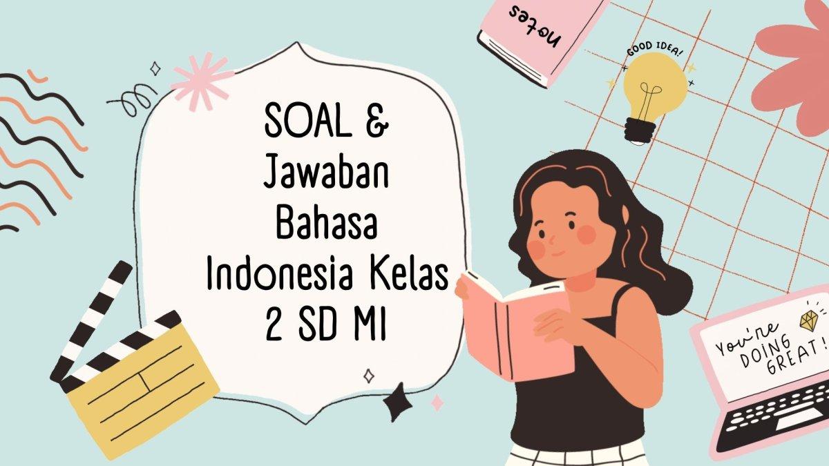 Simak 50 Kunci Jawaban Soal Ujian Akhir semester 2 Bahasa Indonesia ...