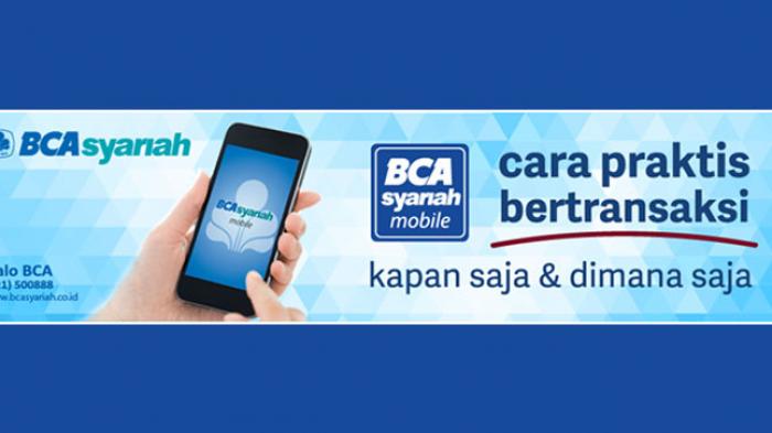 BCA Syariah Andalkan Electronic Channel Untuk Kemudahan Nasabah Saat ...