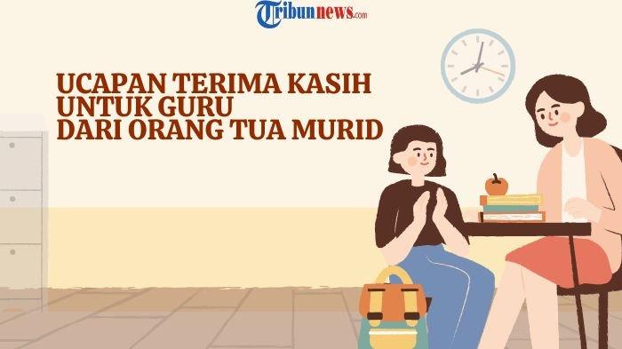50 Ucapan Terima Kasih untuk Guru dari Orang Tua Murid - Halaman 4 - TribunNews.com