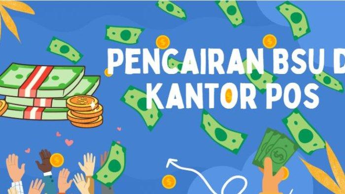 BSU 2025 Sudah Bisa Dicairkan Kantor Pos, Cek Penerimanya di Aplikasi Pospay - TribunNews.com