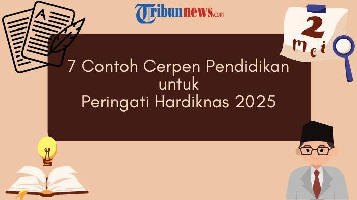 7 Contoh Cerpen Pendidikan untuk Peringati Hardiknas 2025 - TribunNews.com