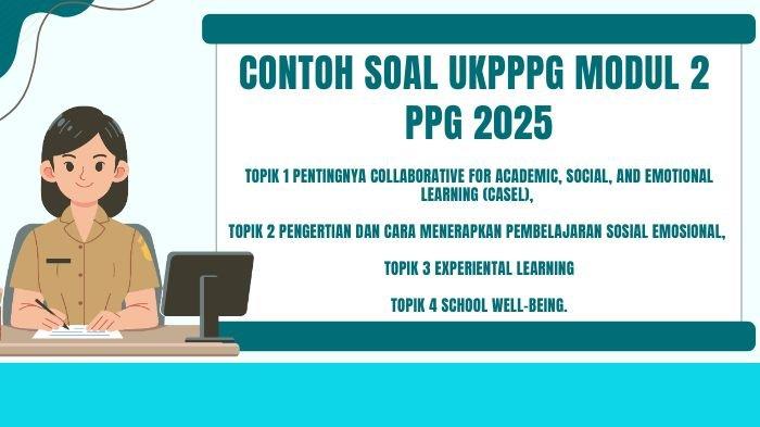 30 Contoh Soal UKPPPG Modul 2 PPG 2025 'PSE' Topik 1,2,3,4 dan Kunci Jawabannya - TribunNews.com