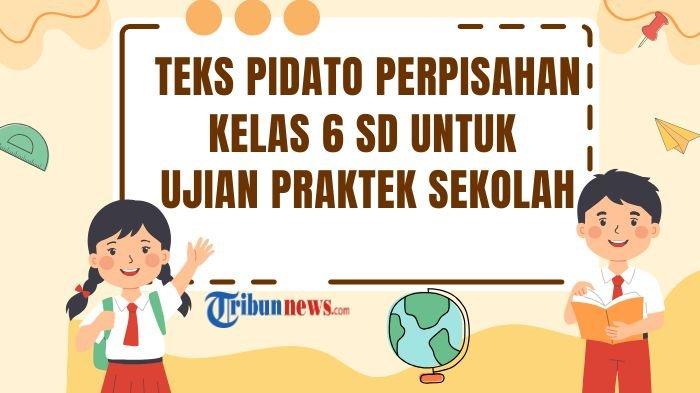 17 Contoh Pidato Perpisahan Kelas 6 SD untuk Ujian Praktek Sekolah ...