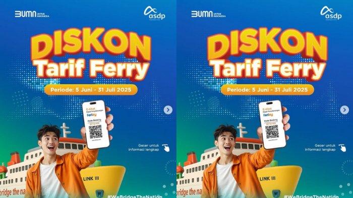 Rincian Diskon Tarif Tiket Kapal Feri dan Cara Reservasinya, Berlaku 5 Juni hingga 31 Juli 2025 ...