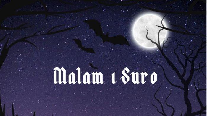 Kapan Mulainya Waktu Malam 1 Suro Menurut Perhitungan Jawa, Lengkap dengan Makna Perayaannya ...