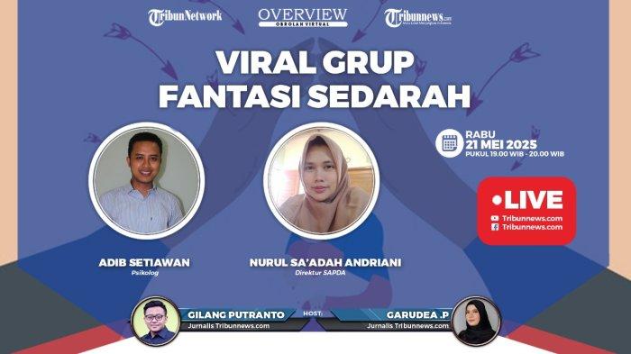 Talkshow Overview 21 Mei 2025: Viral Grup Facebook Fantasi Sedarah - TribunNews.com