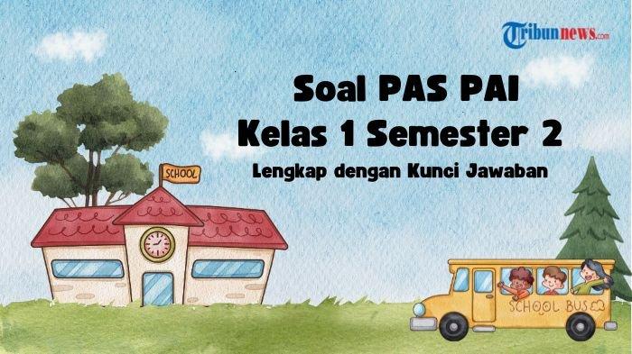 40 Soal PAS PAI Kelas 1 SD Semester 2 Lengkap dengan Kunci Jawaban - Halaman all - TribunNews.com