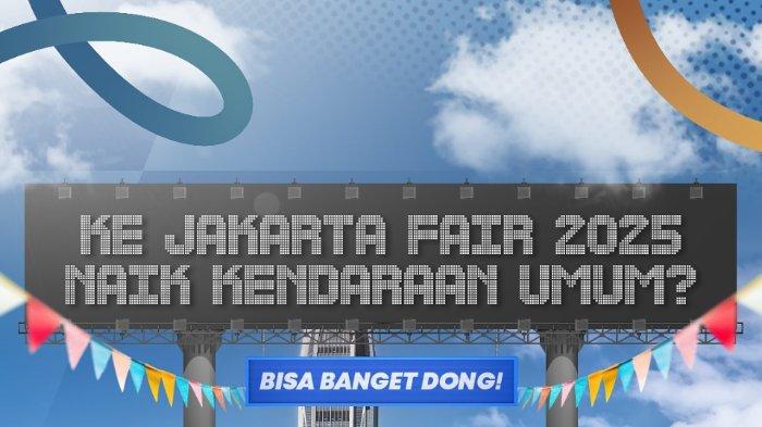 Cara ke PRJ 2025 Naik Kendaraan Umum, Lengkap Rute, Pintu Masuk serta ...