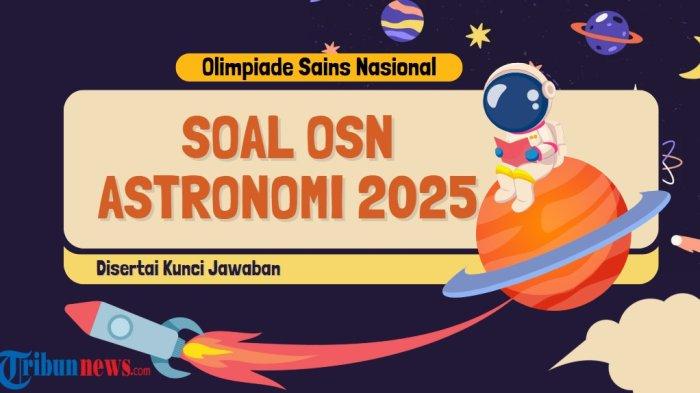 35 Soal OSN Astronomi SMA 2025 dan Kunci Jawaban Olimpiade Sains Nasional - Halaman 2 ...