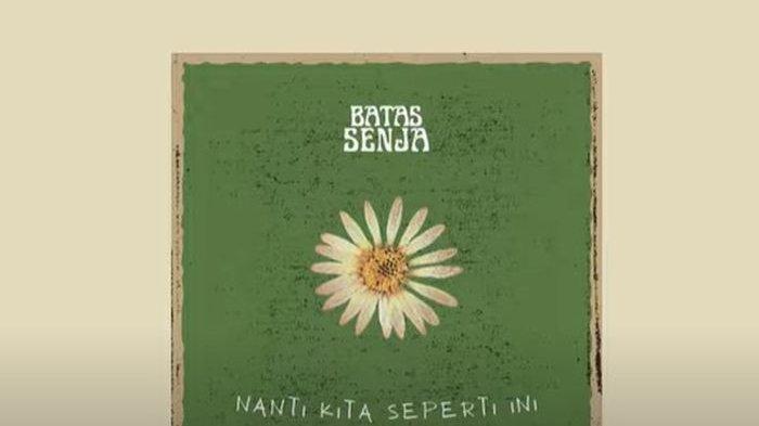 Chord Gitar dan Lirik Lagu Nanti Kita Seperti Ini - Batas Senja ...
