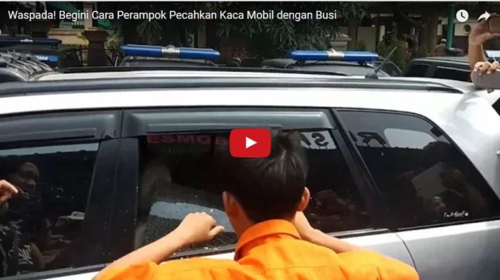 Waspadalah, Ini Cara Mencegah Kejahatan Pecah Kaca Mobil Menggunakan ...