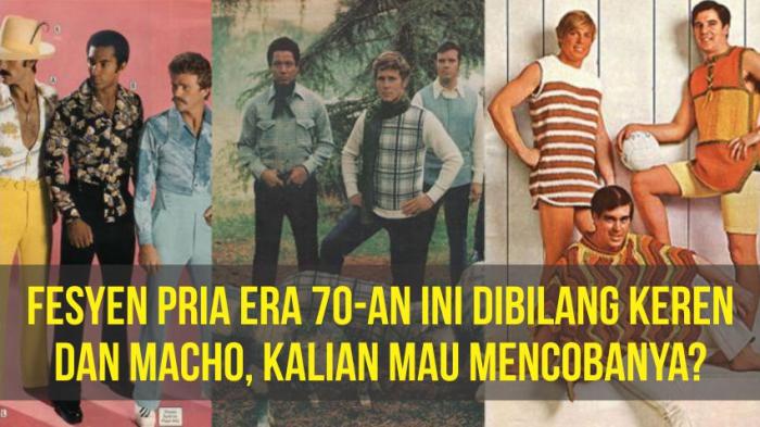 Gaya Pria Era 70-an Ini Dibilang Keren dan Macho, Kalian Mau Coba ...