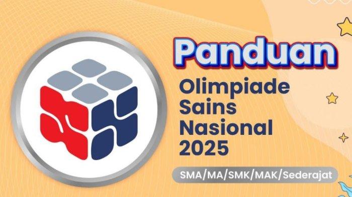 Jadwal OSN SMA 2025 Tingkat Kabupaten/Kota dan Provinsi, Lengkap dengan Syarat dan Cara ...