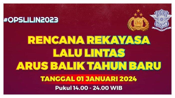 Lokasi Rekayasa Lalu Lintas Arus Balik Tahun Baru 2024, Mulai Hari Ini - TribunNews.com
