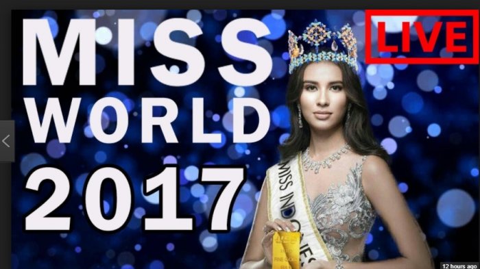 Live Streaming Miss World 2017 - Tya Nilsen dari Indonesia Sudah Masuk ...
