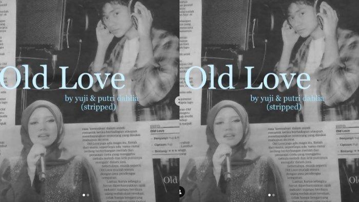 Lirik dan Terjemahan Lagu Old Love - Yuji feat Putri Dahlia, Kini Viral ...