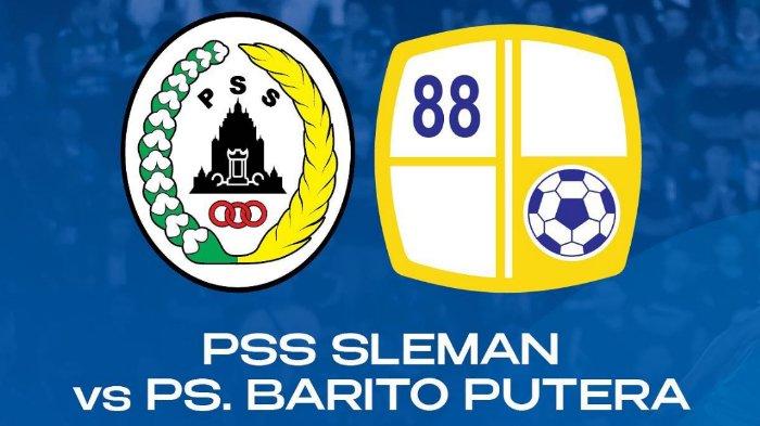 Link Live Streaming PSS Sleman vs Barito Putera di Liga 1 2022/2023: Kick-off Pukul 18.15 WIB ...