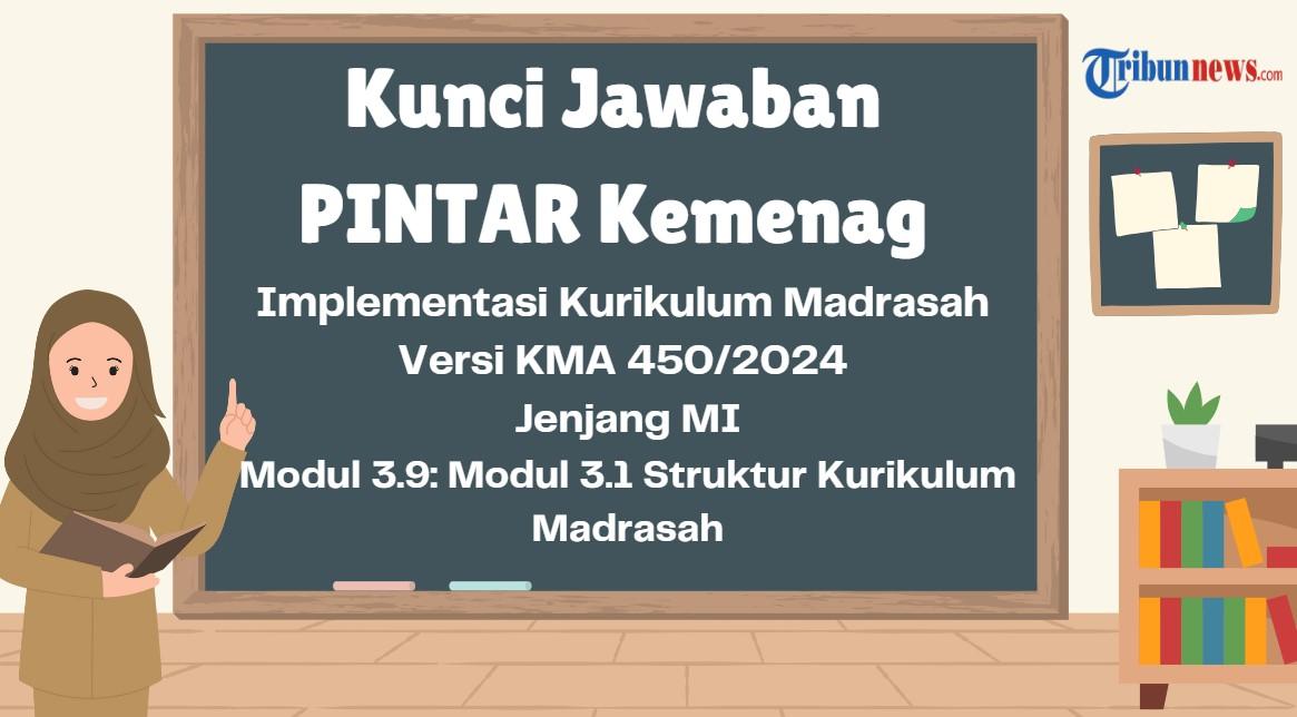 Kunci Jawaban Modul 3.1 Struktur Kurikulum Madrasah Jenjang MI Pelatihan IKM Versi 450/2024 ...