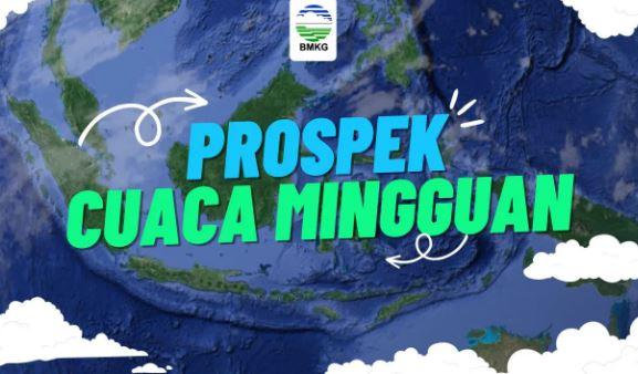 Prakiraan Cuaca Mingguan, BMKG: Waspada Hujan Sepekan ke Depan di ...