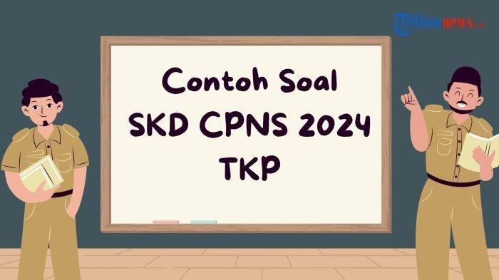 20 Contoh Soal Latihan TKP SKD CPNS Terbaru, Lengkap dengan Kunci ...