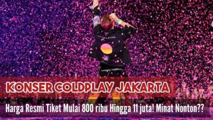 Daftar Harga Tiket Coldplay di Jakarta 15 November 2023: Mulai dari Rp ...
