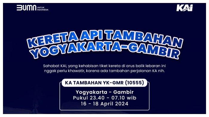 KAI Perpanjang Operasional KLB Kereta Api Tambahan Rute Yogyakarta-Gambir, Segini Harga Tiketnya ...