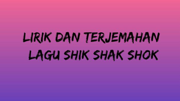 Lirik dan Terjemahan Lagu Shik Shak Shok, Lagu Arab yang Viral di ...