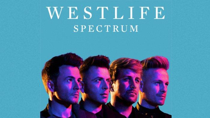 Daftar Lengkap Lagu Baru di Album Spectrum Milik Westlife yang Resmi ...