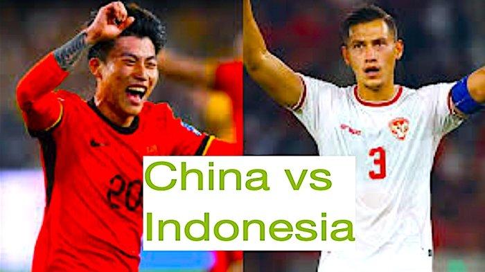 Jadwal dan Link Live Streaming China vs Indonesia Kualifikasi Piala Dunia 2026 - Wartakotalive.com
