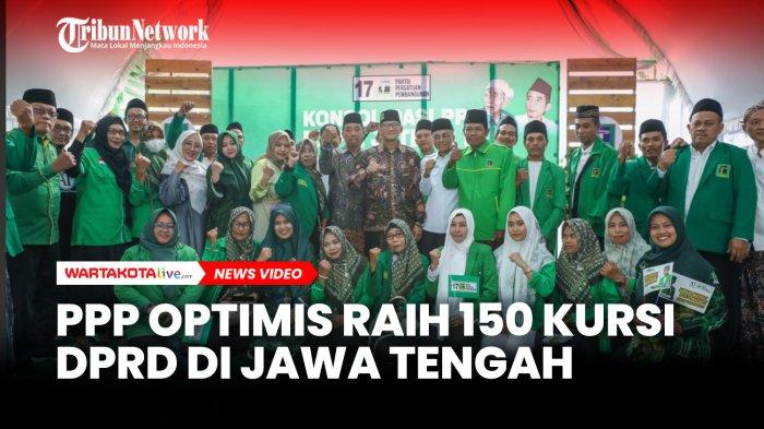 VIDEO PPP Optimis Bisa Raih 150 Kursi DPRD di Jawa Tengah pada Pileg 2024 - Wartakotalive.com