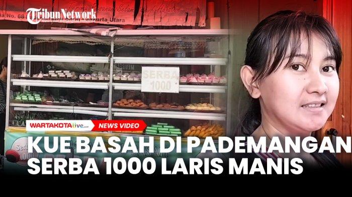 VIDEO Serba Seribu, Jajanan Tradisional Kue Basar di Pademangan Ramai ...