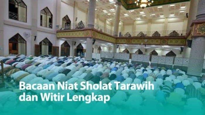Niat Salat Tarawih Baik Sendiri atau Berjamaah Dilengkapi dengan Witir ...