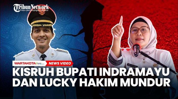 VIDEO Bupati Indramayu Blak-blakan Soal Mundurnya Lucky Hakim dari Kursi Wakil - Wartakotalive.com