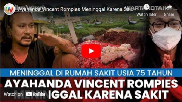 VIDEO Ayahanda Vincent Rompies Meninggal Karena Sakit - Wartakotalive.com