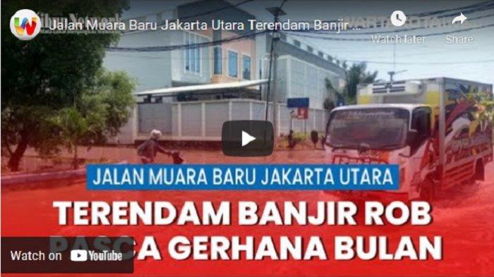 VIDEO Jalan Muara Baru Jakarta Utara Terendam Air Laut Pasca Gerhana ...