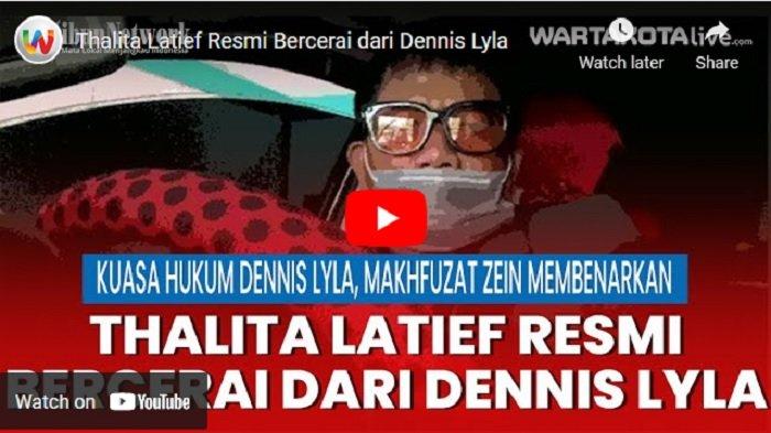 VIDEO Thalita Latief Resmi Bercerai dari Dennis Lyla - Wartakotalive.com