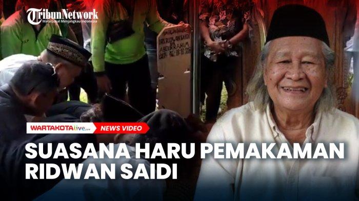 VIDEO: Suasana Haru Pemakaman Ridwan Saidi, Tak Ada Kumandang Azan - Wartakotalive.com
