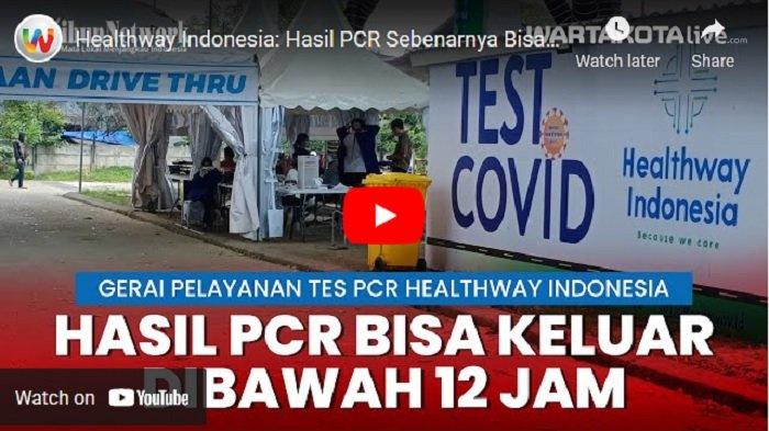 VIDEO Healthway Indonesia Sebut Hasil PCR Sebenarnya Bisa Keluar di ...