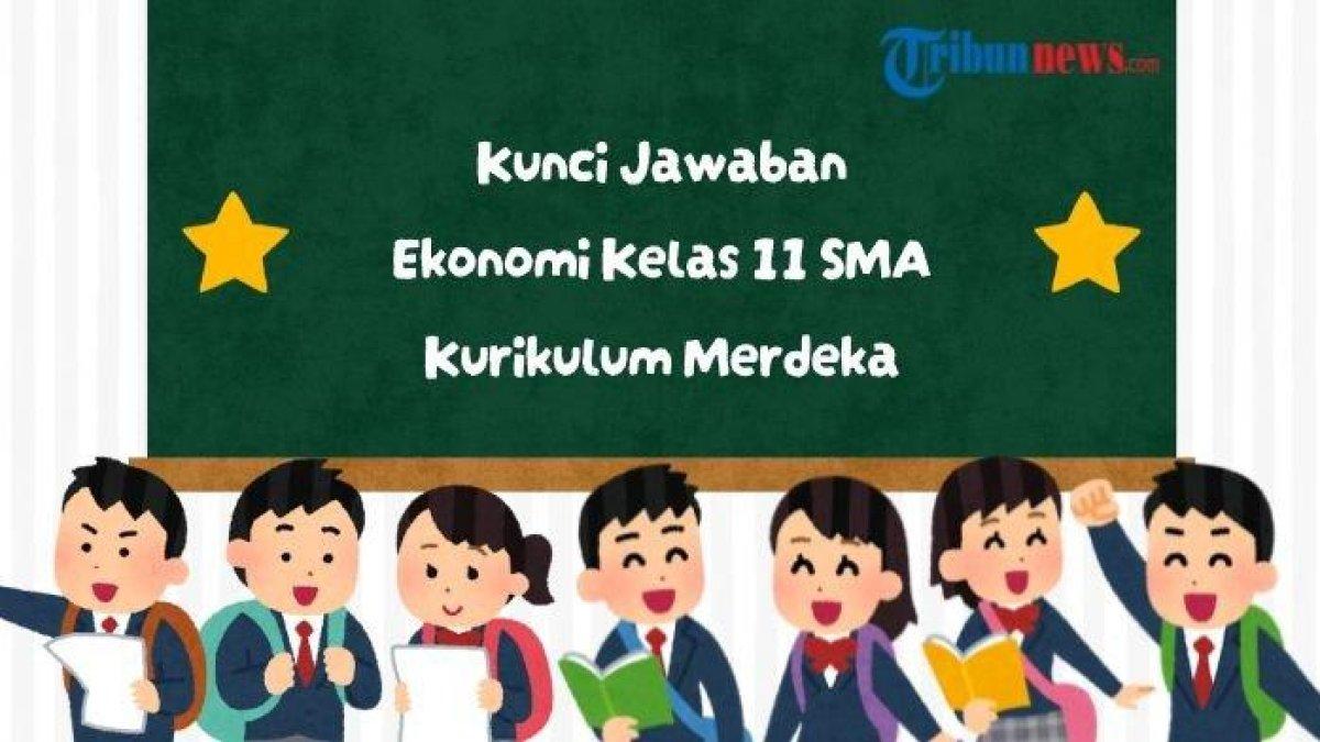 Kunci Jawaban Buku Ekonomi Kelas 11 SMA Kurikulum Merdeka Soal Asesmen Bab 1 Halaman 45 ...