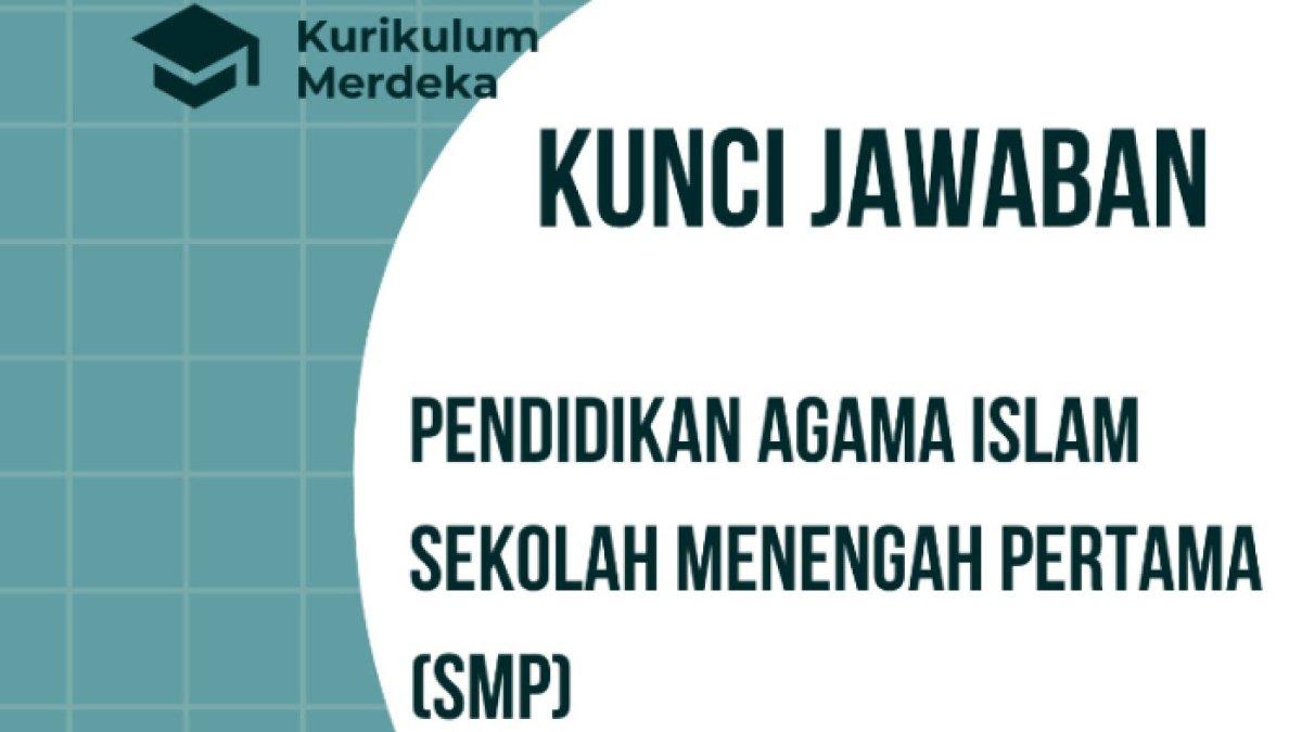 Cek Kunci Jawaban PAI Kelas 9 SMP/MTs Kurikulum Merdeka Halaman 137 ...