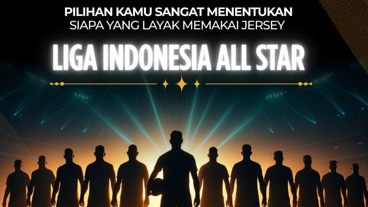 Cara Voting Pemain Liga Indonesia All Star untuk Piala Presiden 2025, 1 ...