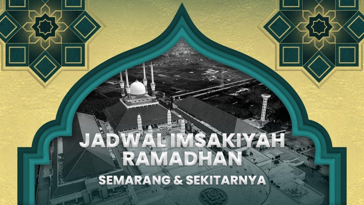 Jadwal Imsakiyah Kota Semarang 1 Ramadhan 1444 H Tahun 2023, Lengkap dengan Jadwal Buka Puasa ...