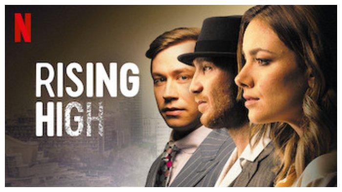 Sinopsis Film Rising High di Netflix, Kisah Penipu Ulung yang Merajai ...