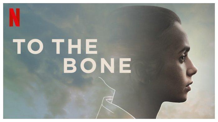 Sinopsis Film To the Bone (2017) di Netflix, Lily Collins Berjuang ...